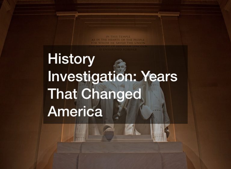 History Investigation Years That Changed America – Living History Worldwide